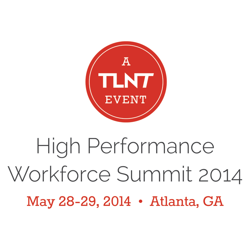 Coming This May From TLNT: The High Performance Workforce Summit | ERE