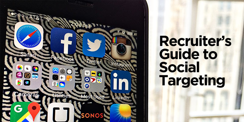 A Recruiter’s Guide to Social Targeting | ERE