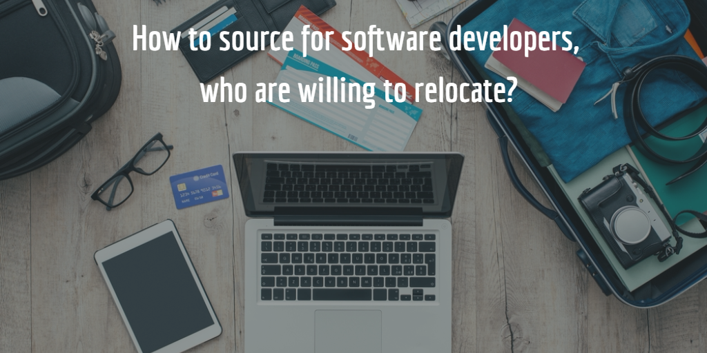How to Source for Software Developers, Who are Willing to Relocate ...
